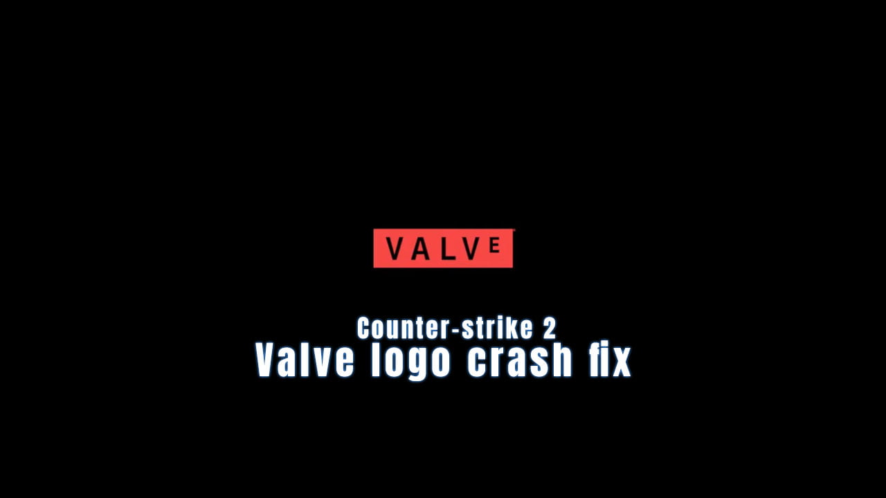 How to Fix Counter-Strike 2 Freezing/Crashing at the Valve Logo - SkinPit